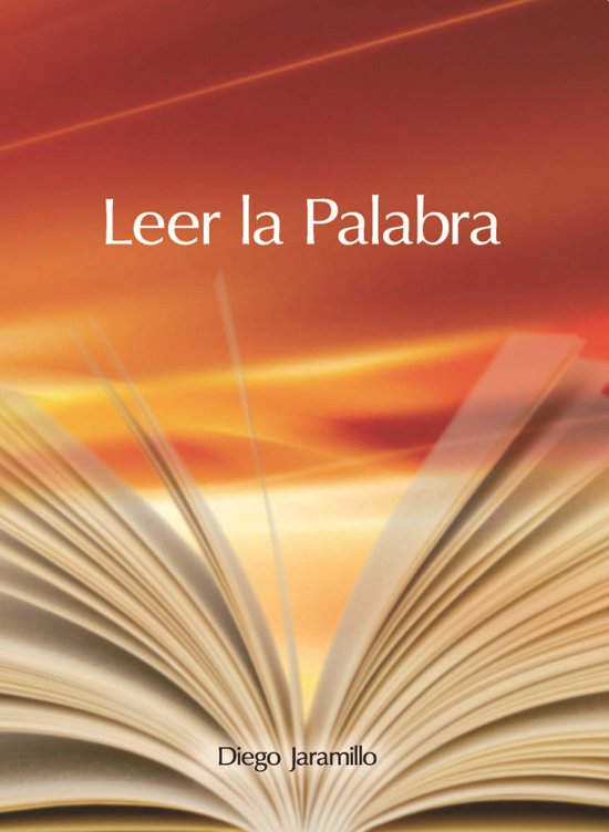 Leer la Palabra (ebook), Diego Jaramillo Cuartas | 9789587351873 ...