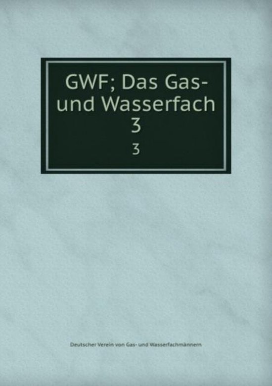 GWF; Das Gas- und Wasserfach, Verein Von Gas- Und Wasserfachmännern Deutscher |... | bol.com