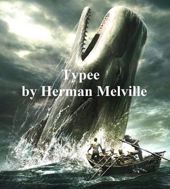 Typee, A Romance of the South Seas (ebook), Herman Melville ...