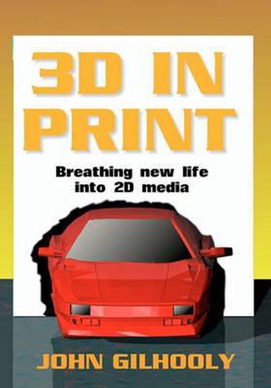 3D in Print, John Gilhooly | 9780982560235 | Boeken | bol.com