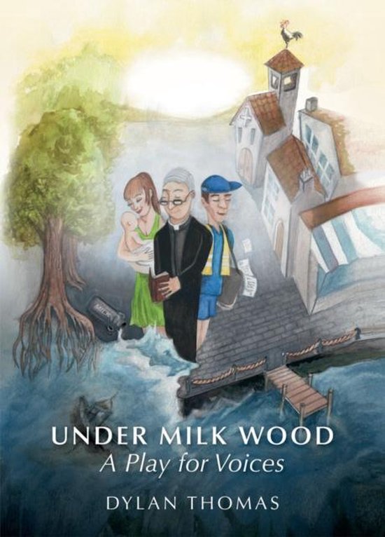 Under Milk Wood, Dylan Thomas | 9781408506981 | Boeken | bol.com
