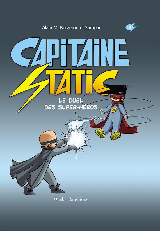 Capitaine Static 8 - Capitaine Static 8 – Le Duel des super-héros ...