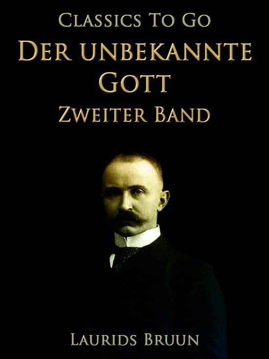 Classics To Go - Der unbekannte Gott Zweiter Band (ebook), Laurids ...