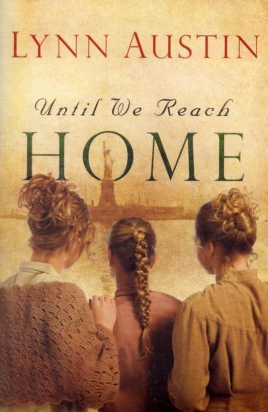 Until We Reach Home | 9780764204951 | Lynn Austin | Boeken | bol.com