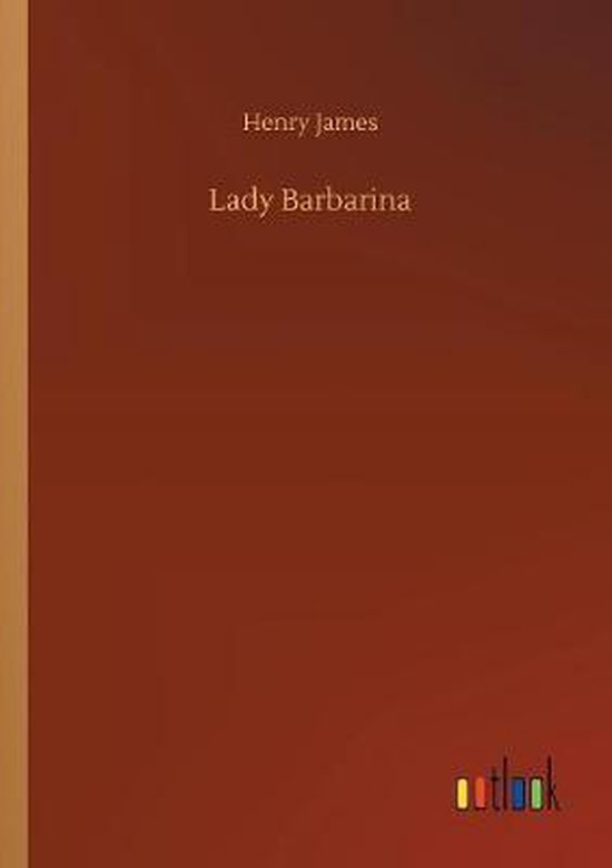 Lady Barbarina, Henry James | 9783732699612 | Boeken | bol