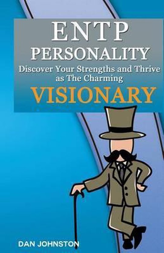 Entp Personality - Discover Your Strengths and Thrive as the Charming ...