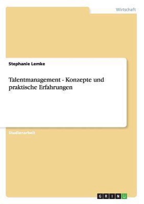 Talentmanagement - Konzepte und praktische Erfahrungen, Stephanie Lemke ...