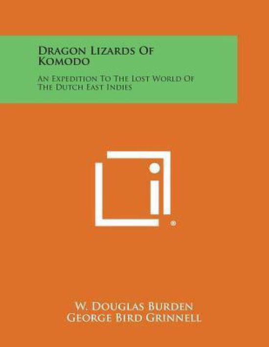 Dragon Lizards of Komodo, W Douglas Burden | 9781494072216 | Boeken ...