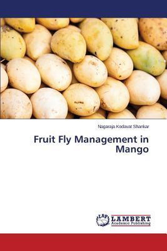 Fruit Fly Management in Mango, Kodavat Shankar Nagaraja | 9783659351976 ...
