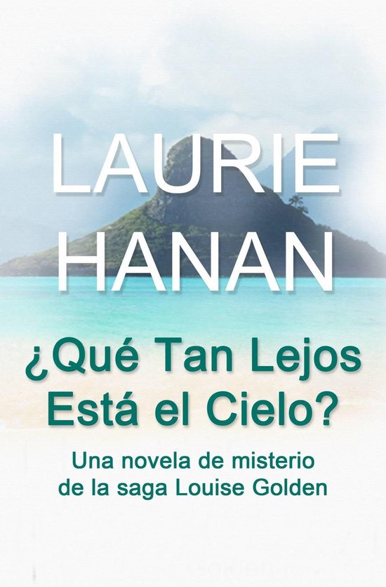 Louise Golden - ¿Qué tan lejos está el cielo? (ebook), Laurie Hanan ...