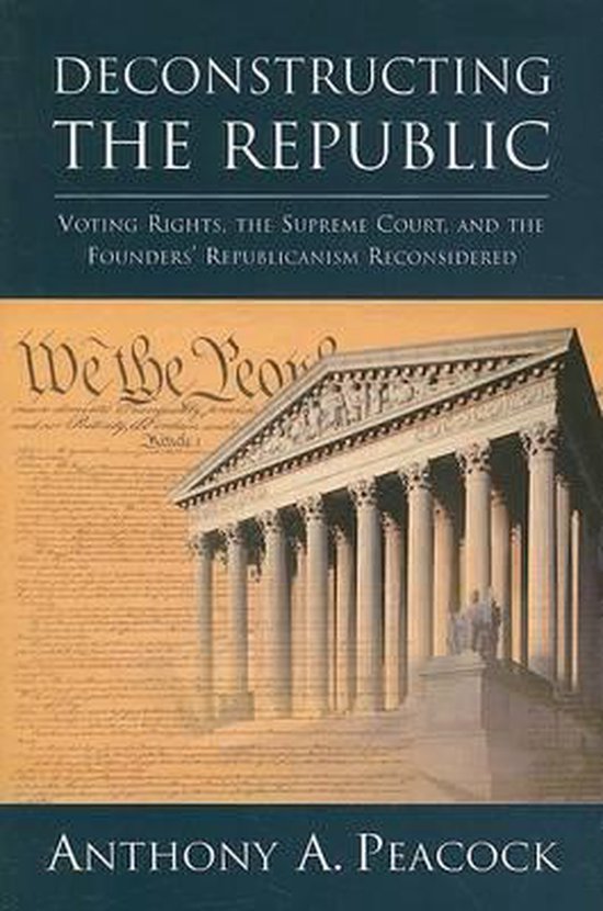 Deconstructing the Republic, Anthony A Peacock | 9780844742632 | Boeken ...