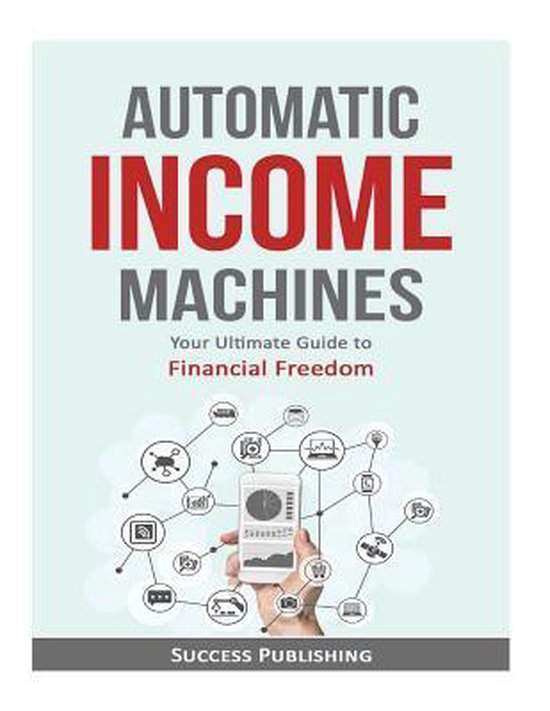 Automatic Income Machines | 9781544196138 | Success Publishing | Boeken ...