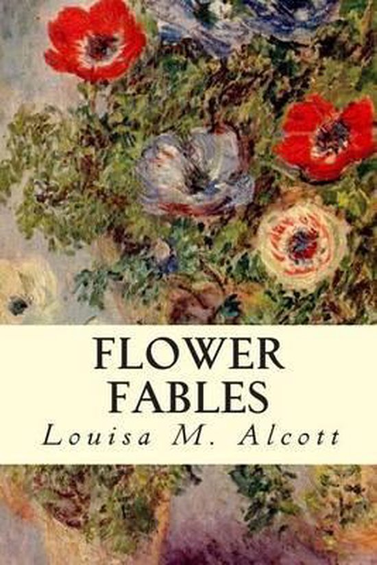 Flower Fables | 9781502589576 | Louisa May Alcott | Boeken | bol.com