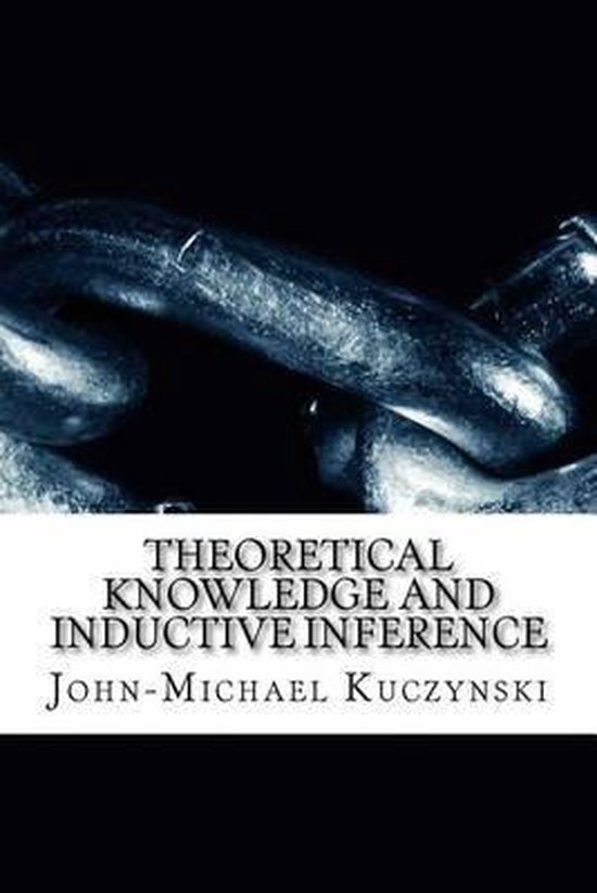 Theoretical Knowledge and Inductive Inference | 9781533011794 | John ...