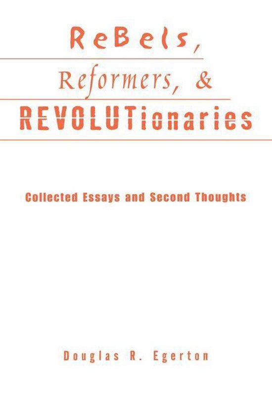 Rebels, Reformers, and Revolutionaries (ebook), Douglas R. Egerton ...