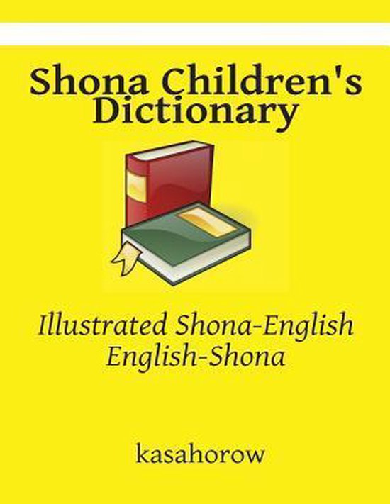 Shona Children's Dictionary | 9781500305307 | Kasahorow | Boeken | bol.com