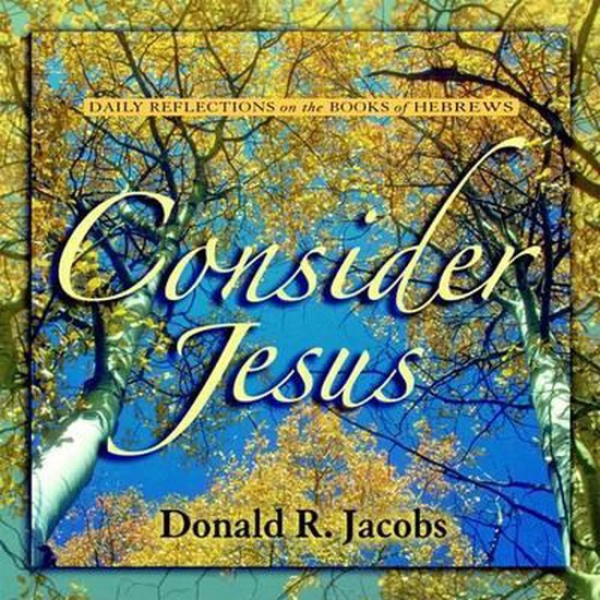 Consider Jesus, Donald R Jacobs | 9780836193480 | Boeken | bol.com