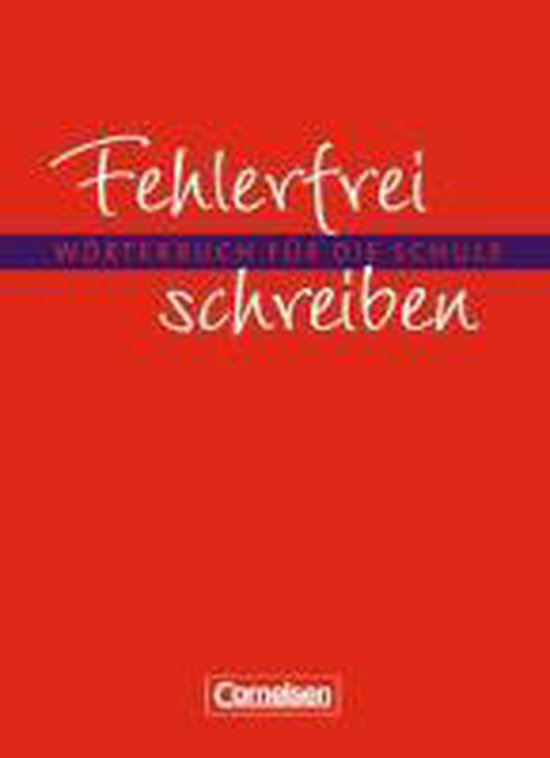 Fehlerfrei schreiben. Wörterbuch für die Schule. Neubearbeitung ...