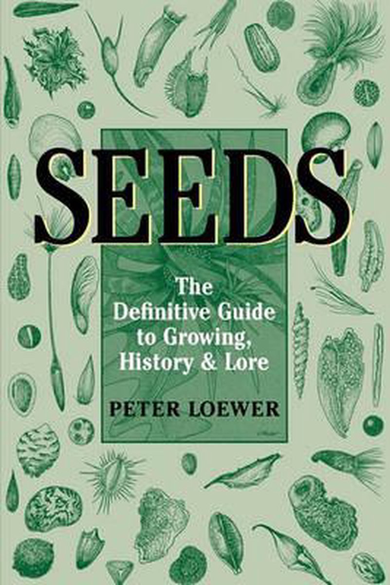 Seeds, Peter Loewer | 9780881926828 | Boeken | bol