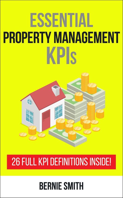 Essential KPIs Series 8 - Essential Property Management KPIs (ebook ... Essential KPIs Series 8 - Essential Property Management KPIs (ebook ...