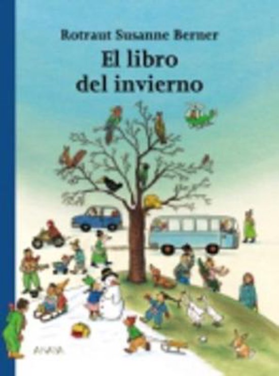 El libro del invierno/ The Winter Book | 9788466740135 | Rotraut ...