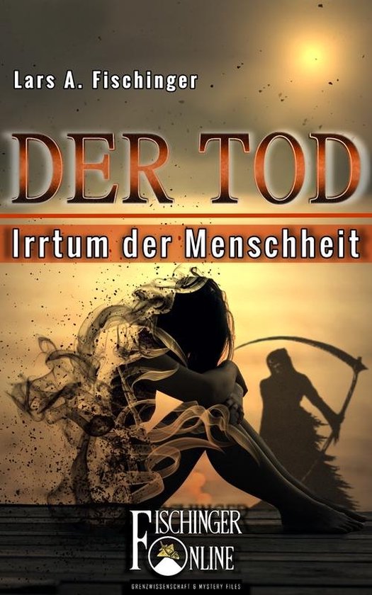 Der Tod - Irrtum der Menschheit (ebook), Lars A. Fischinger ...