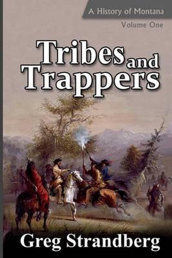 Tribes and Trappers | 9781499627756 | Greg Strandberg | Boeken | bol.com