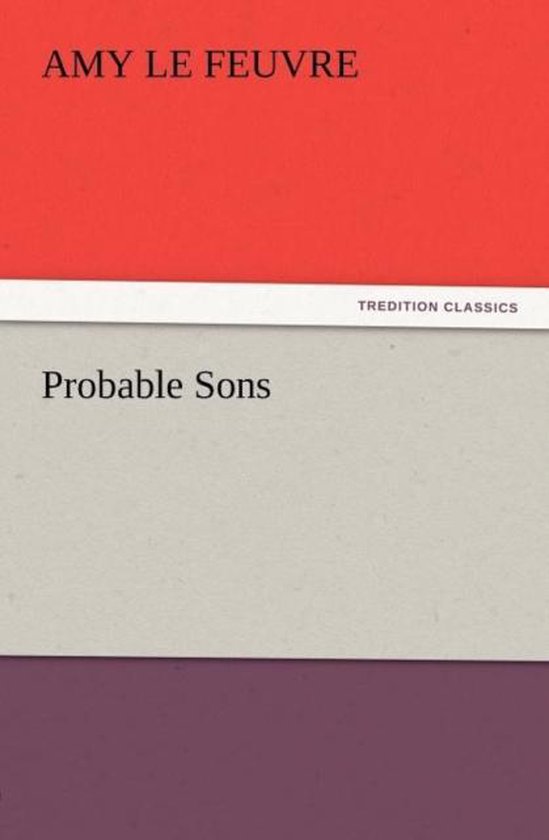 Probable Sons, Amy Le Feuvre | 9783842426283 | Boeken | bol.com