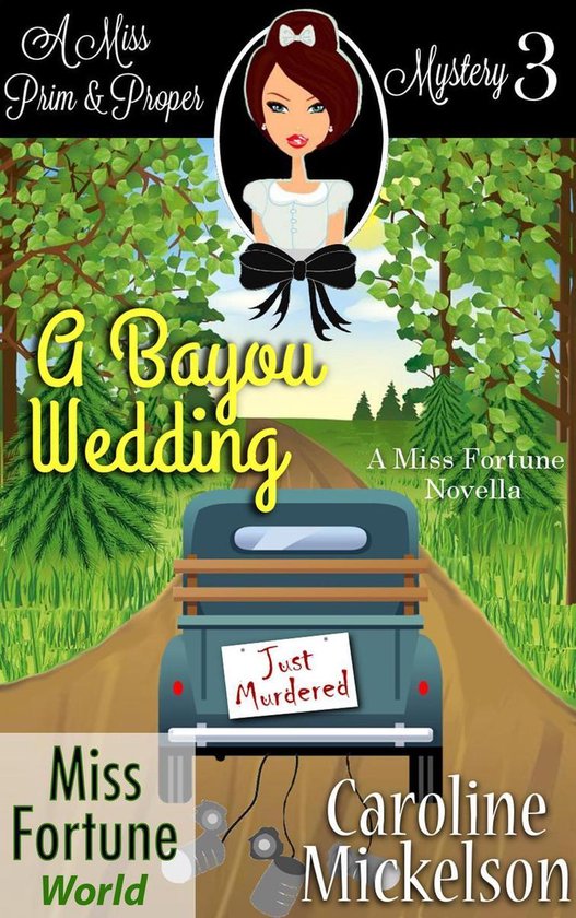Miss Fortune World (A Miss Prim & Proper Mystery) 3 - A Bayou Wedding ...