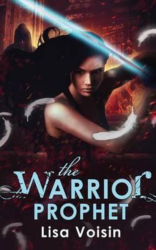 The Watcher Saga-The Warrior Prophet, Lisa Voisin | 9781939590831 ...