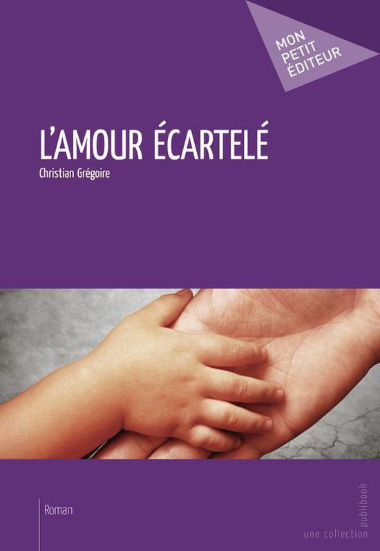 L'Amour écartelé (ebook), Christian Grégoire | 9782342020960 | Boeken ...