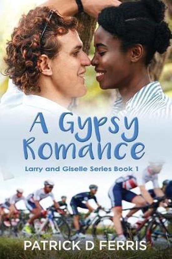 Larry and Giselle-A Gypsy Romance, Patrick D Ferris Ferris ...
