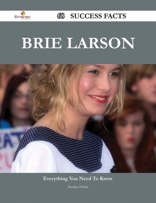 Brie Larson 68 Success Facts - Everything you need to know about Brie ...