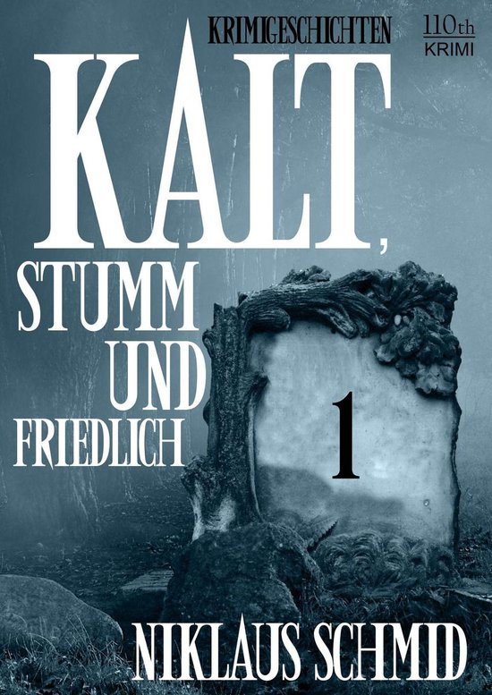 Kalt, stumm und friedlich 1 - Kalt, stumm und friedlich #1 (ebook ...
