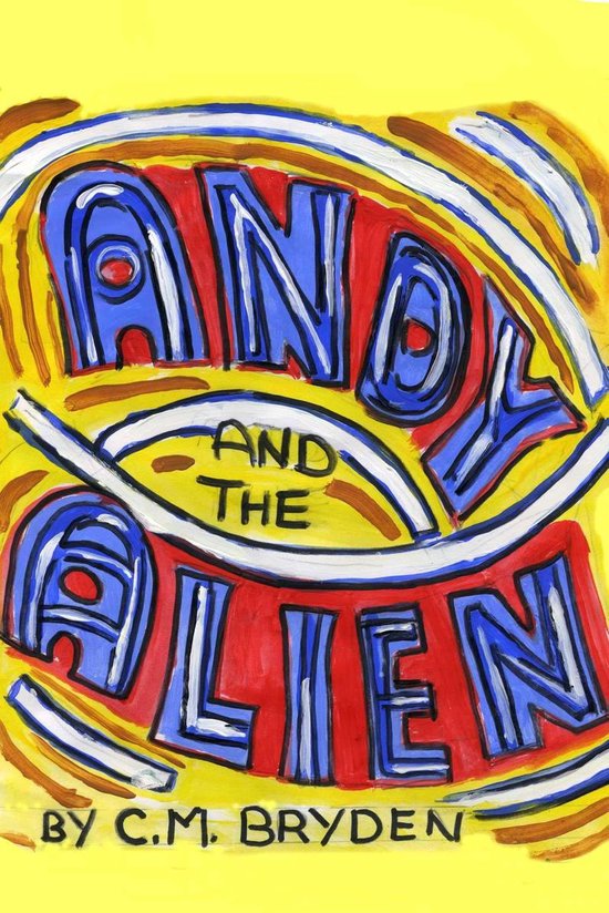 Andy & The Alien (ebook), Christine Bryden | 9781301572625 | Boeken | bol