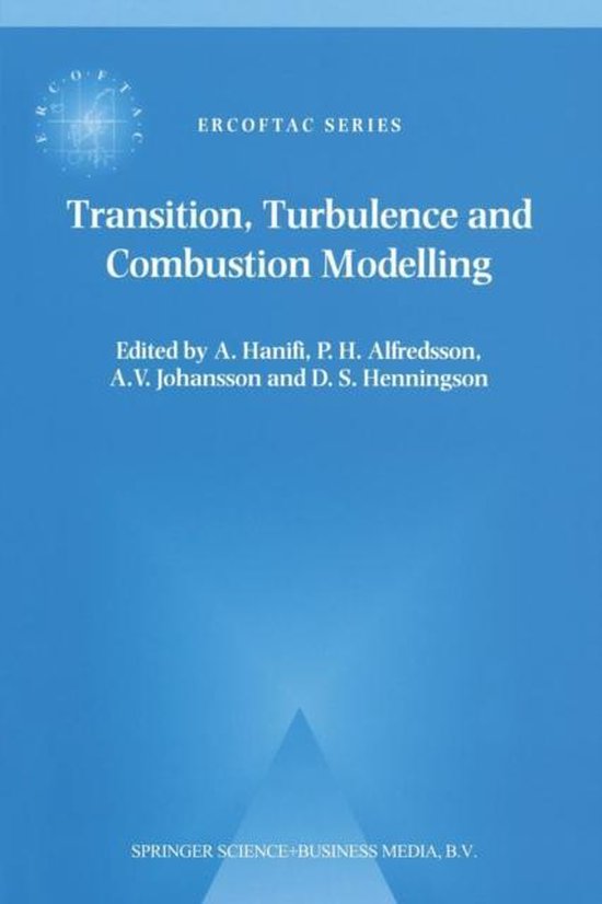 ERCOFTAC Series- Transition, Turbulence and Combustion Modelling | 9789401059251 | Boeken | bol