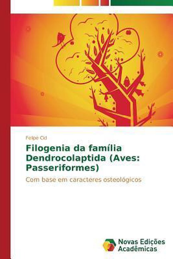 Filogenia da família Dendrocolaptida (Aves | 9783639684131 | Cid Felipe | Boeken | bol
