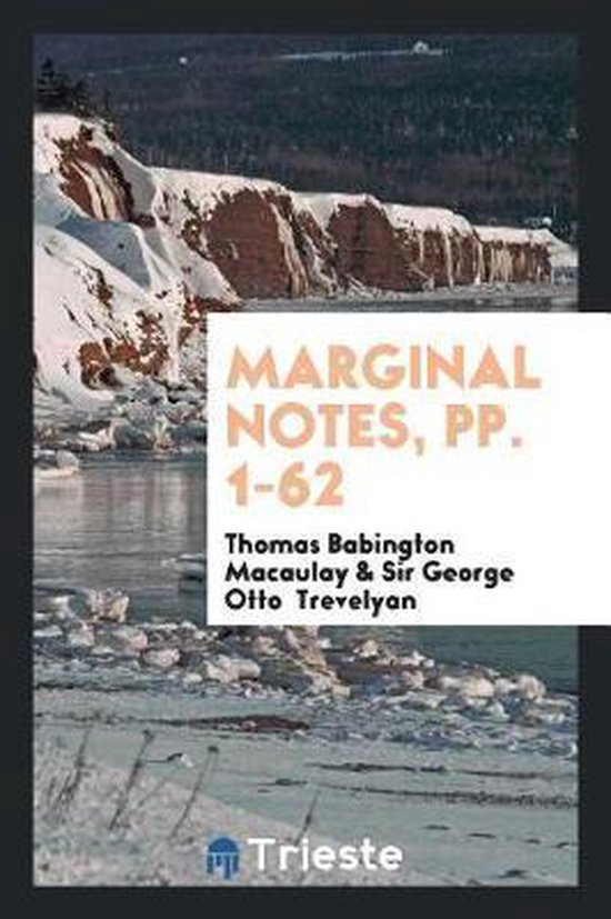 Marginal Notes, Pp. 1-62, Thomas Babbington Macaulay | 9780649318421 ...