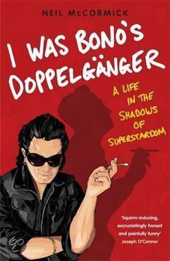 I Was Bono's Doppelganger, Neil McCormick | 9780141013060 | Boeken ...