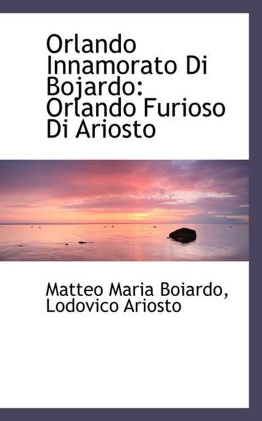 Orlando Innamorato Di Bojardo, Matteo Maria Boiardo | 9780559347276 ...