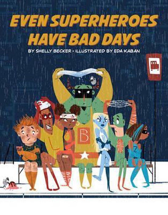 Even Superheroes Have Bad Days, Shelly Becker | 9781454913948 | Boeken ...