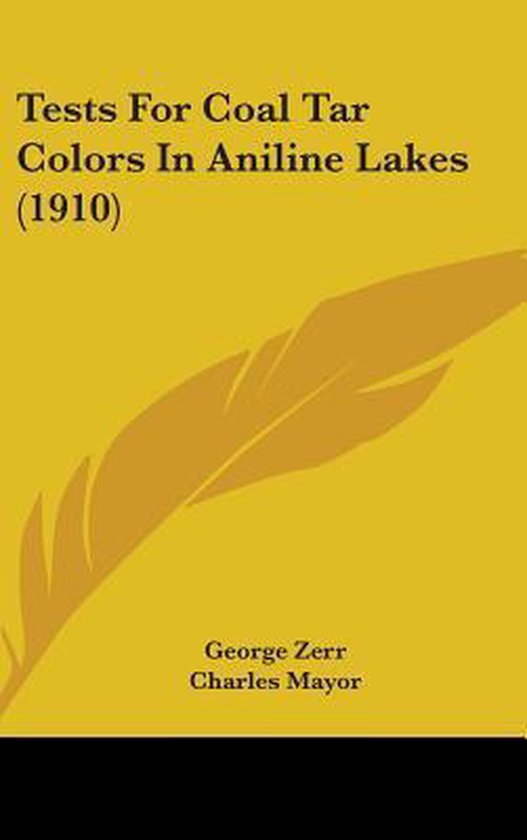 Tests for Coal Tar Colors in Aniline Lakes (1910), George Zerr ...