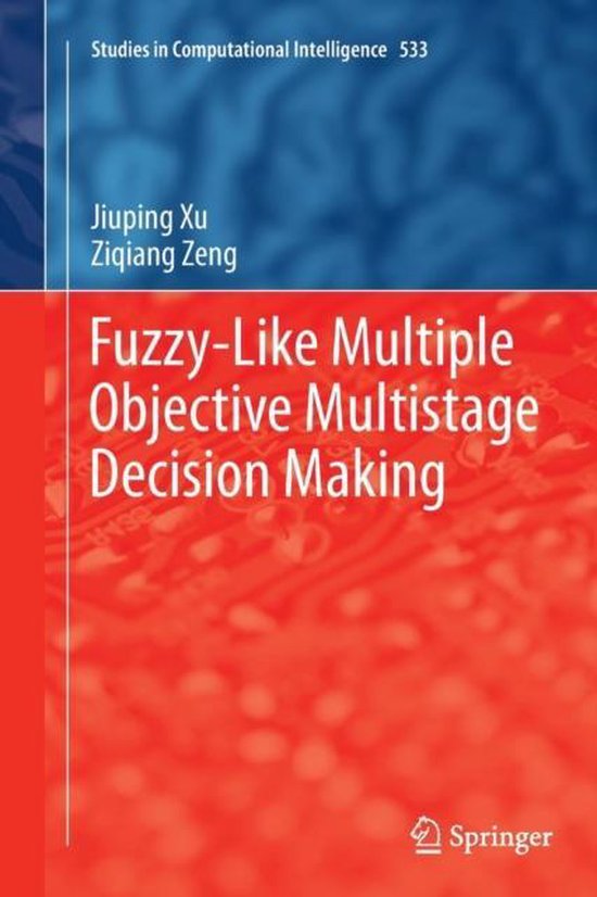 Fuzzy-Like Multiple Objective Multistage Decision Making | 9783319343143 | Jiuping Xu... | bol.com