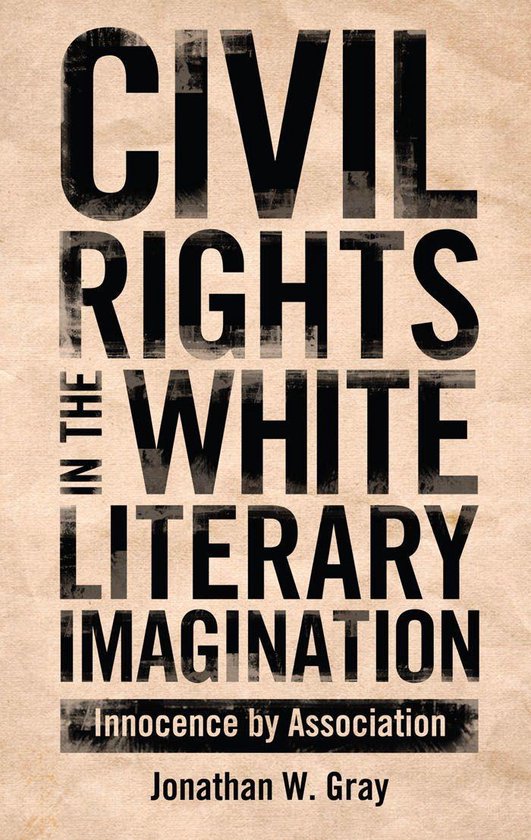 Civil Rights in the White Literary Imagination (ebook), Jonathan W ...