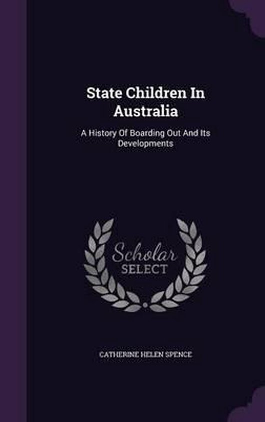 State Children in Australia, Catherine Helen Spence | 9781346604398 ...