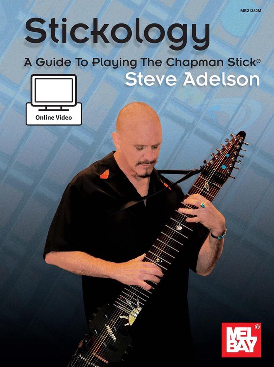 Stickology: A Guide To Playing The Chapman Stick (ebook), Steve Adelson ...