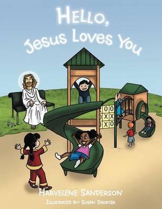Hello, Jesus Loves You, Harvelene Sanderson | 9781462401208 | Boeken ...