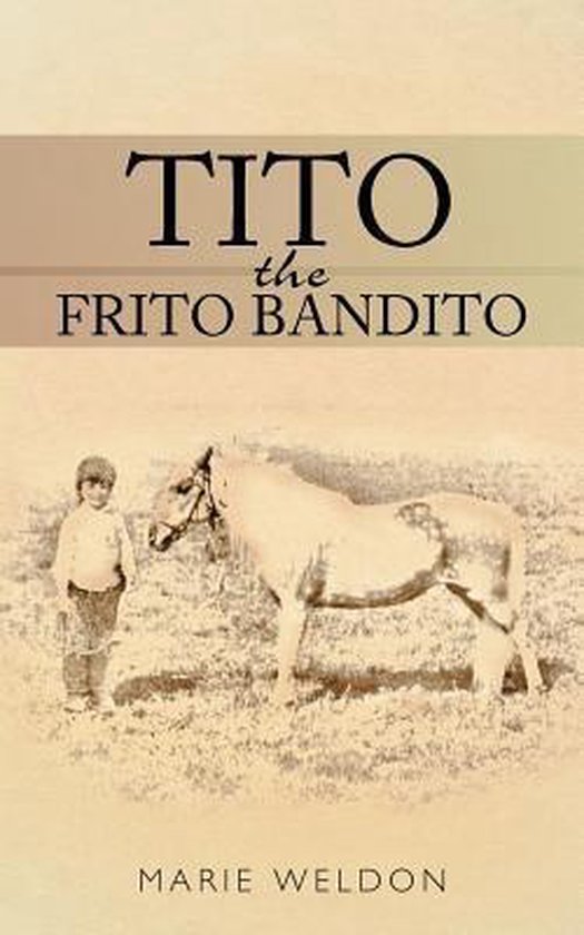 Tito the Frito Bandito, Marie Weldon | 9781467060691 | Boeken | bol.com
