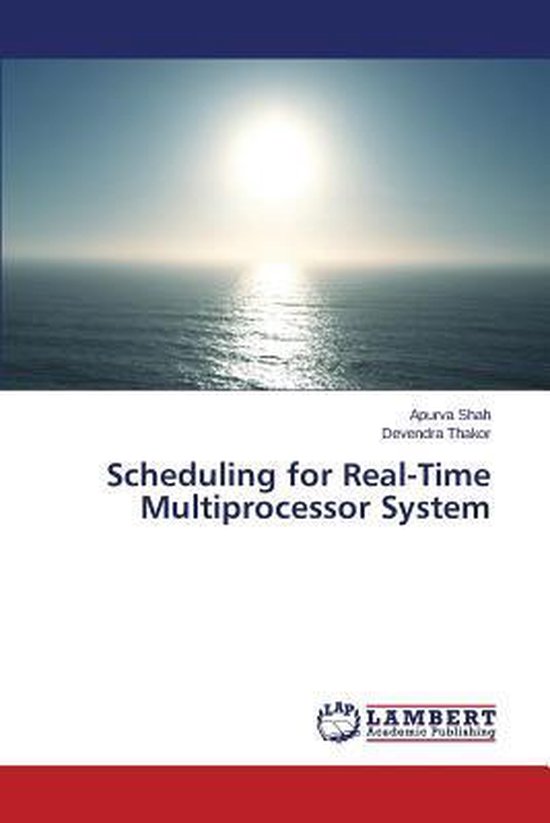 Scheduling for Real-Time Multiprocessor System | 9783659573668 | Shah Apurva | Boeken | bol.com