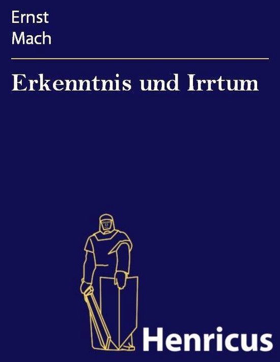 Erkenntnis und Irrtum (ebook), Ernst Mach | 9783847810858 | Boeken | bol.com